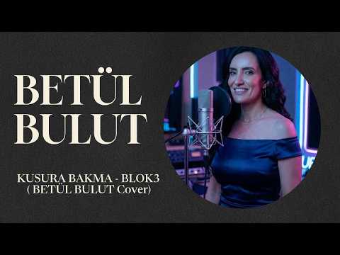 KUSURA BAKMA - BLOK3 ( BETÜL BULUT Cover)