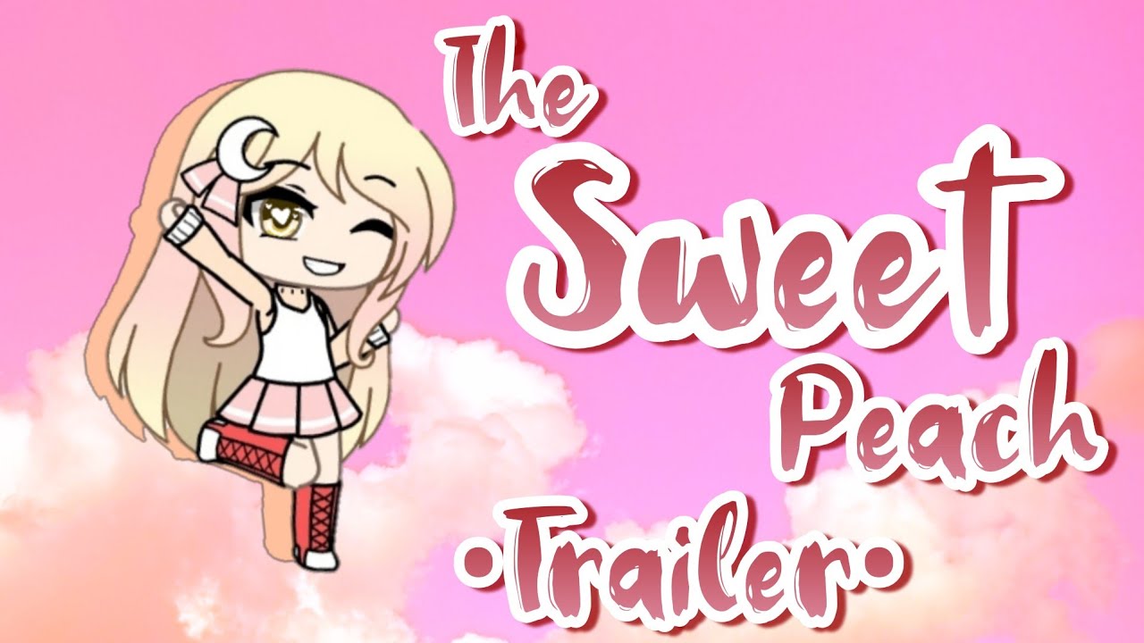 The Sweet Peach •Trailer• || GLMM - YouTube