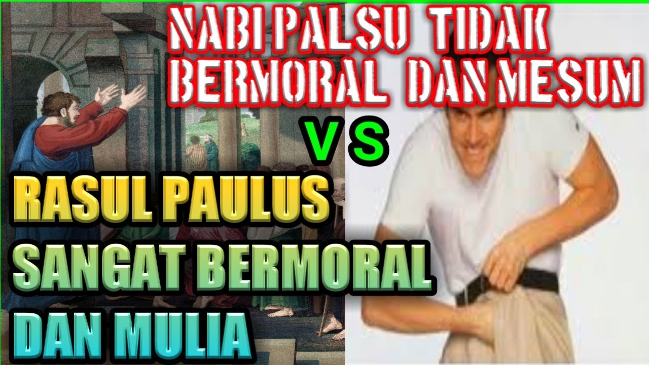MORAL RASUL PAULUS LEBIH MULIA DARIPADA SI NABI PALSU - YouTube