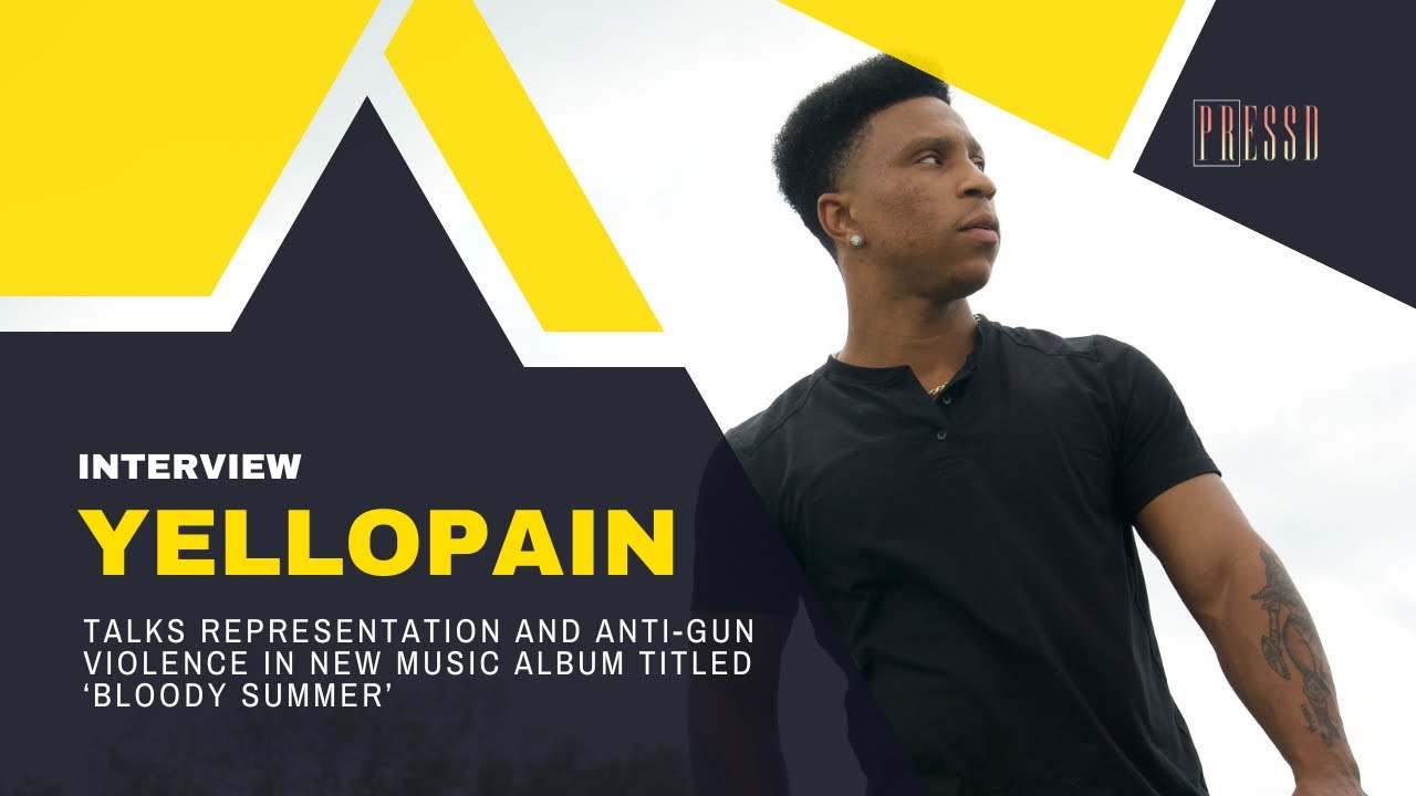 @YelloPain Talks Anti-Gun Violence and Visual Representation In New ...