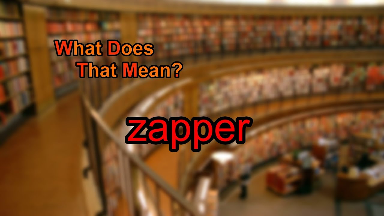 What does zapper mean? - YouTube