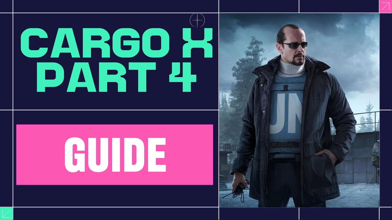 CARGO X - PART 4 - QUEST GUIDE - 1 MIN - ESCAPE FROM TARKOV - YouTube