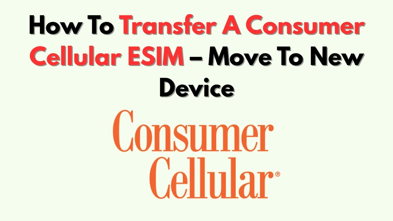 How To Transfer A Consumer Cellular ESIM – Move To New Device - YouTube
