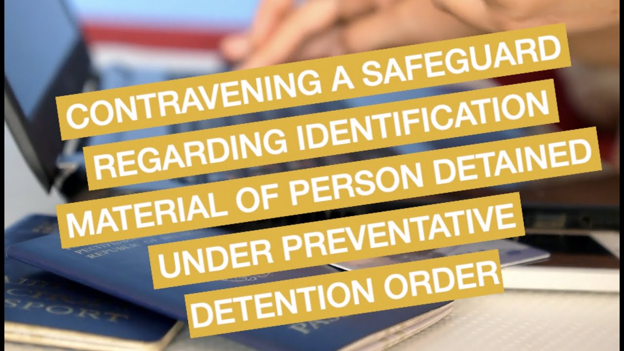 Contravening Identification Safeguard of Person Under Preventative ...