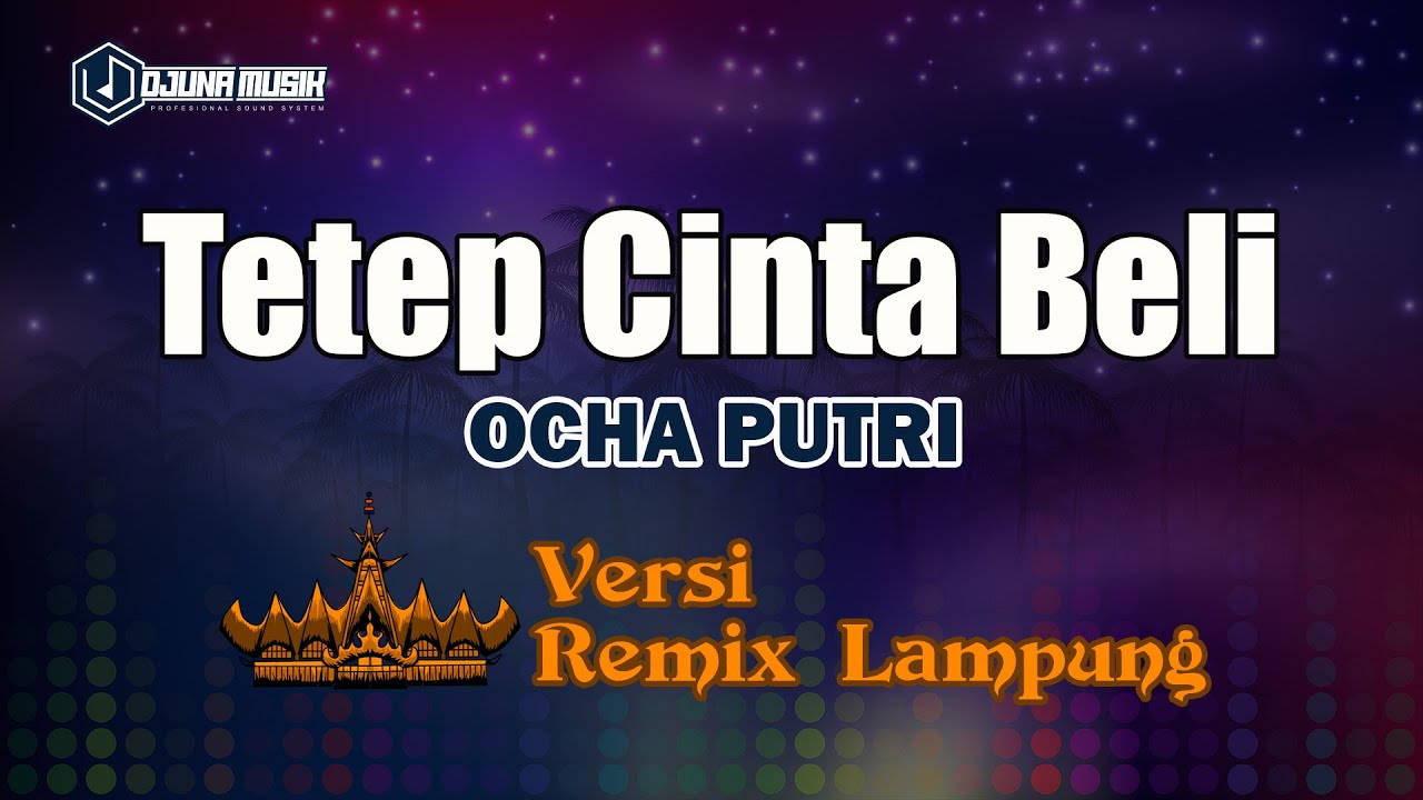Tetep Cinta Beli - Ocha Putri // [Djuna Musik] - YouTube
