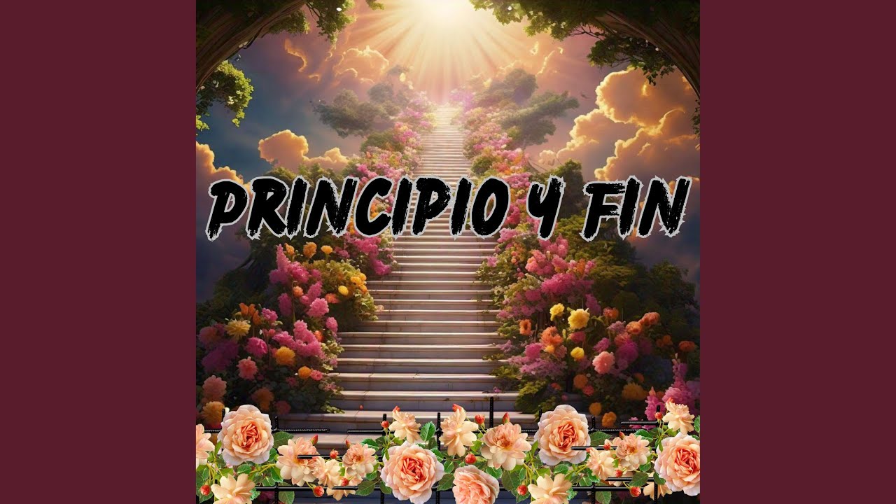 Principio y Fin - YouTube