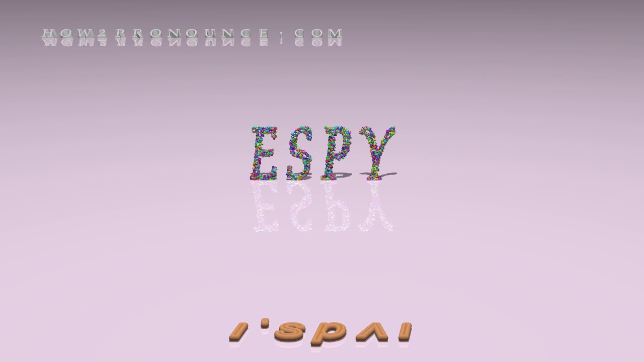 espy - pronunciation + Examples in sentences and phrases - YouTube