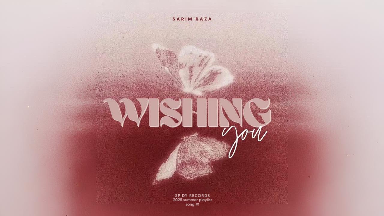 WISHING YOU (Official Song) - Sarim Raza | SPIDYrecords | @Inc_CVRNVTE ...