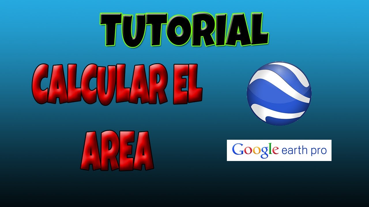 Como calcular el Area en Google Earth - YouTube