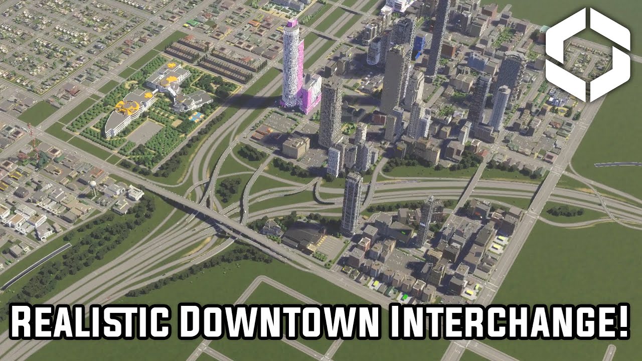 Realistic Infrastructure: Building Downtown Interchange | Cities ...