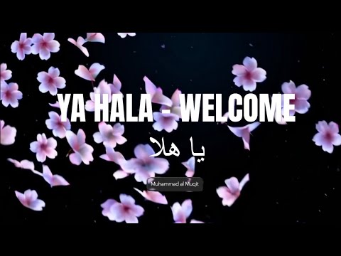 🌺Ya Hala - Welcome – Muhammad Al Muqit | Islamic Nasheed with English Subtitles  يا هلا محمد المقيط