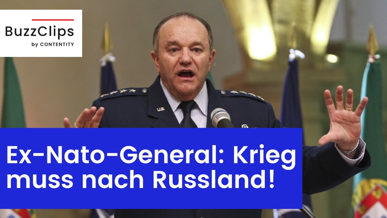 Ex-Nato-General: Krieg muss nach Russland! - YouTube