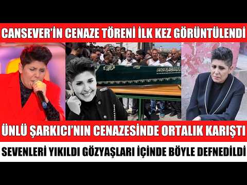 ÜNLÜ ŞARKICI CANSEVER SON YOLCULUĞUNA UĞURLANDI CENAZE TÖRENİ İLK KEZ GÖRÜNTÜLENDİ MEZARI ŞOK