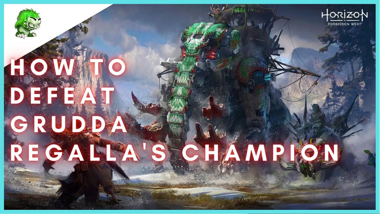 Horizon Forbidden West How to defeat Grudda Regalla's Champion easily ...
