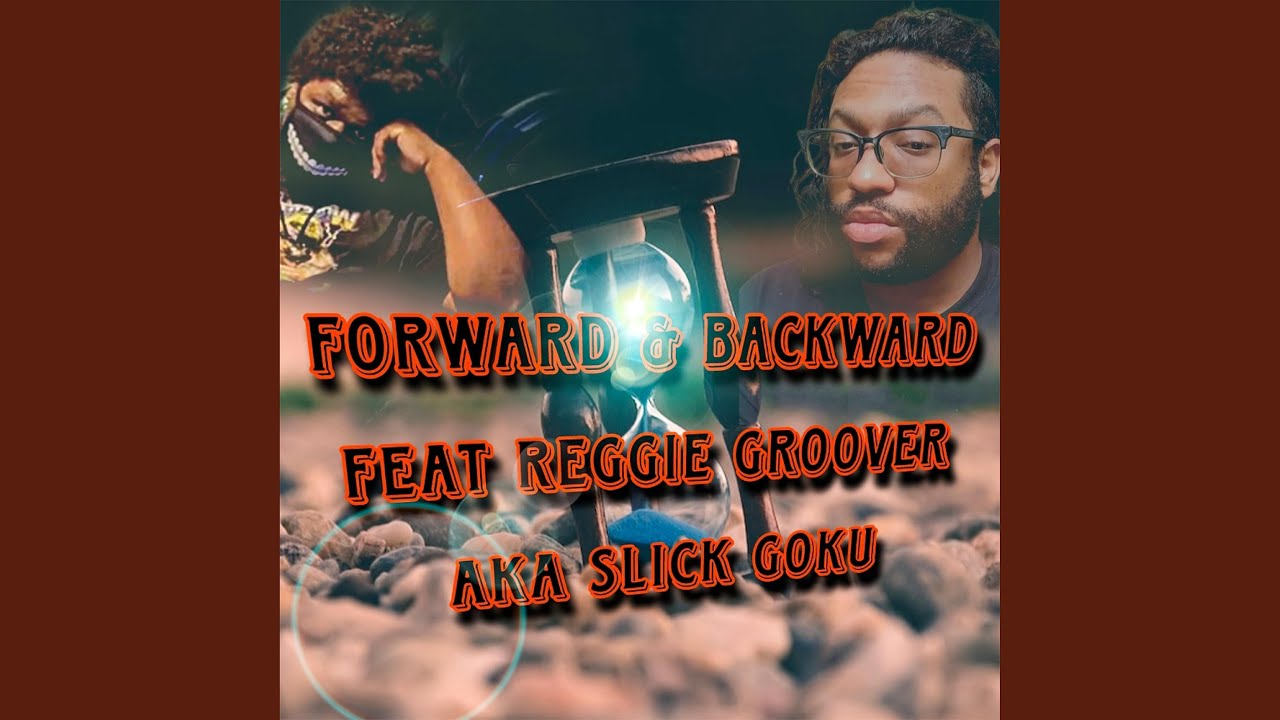 Forward & Backward (feat. Reggie Groover aka Otaku D. Furiku) - YouTube