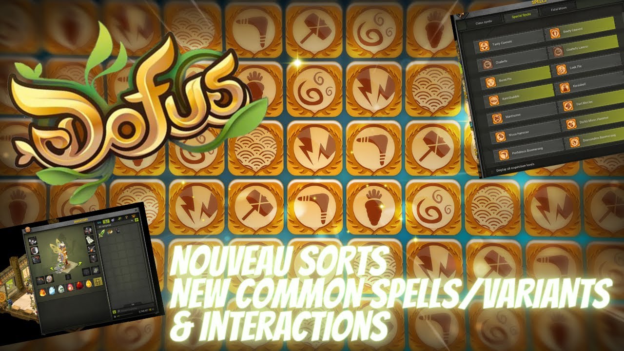 LES NOUVEAUX SORTS / NEW COMMON SPELLS, VARIANTS & INTERACTIONS [DOFUS] - YouTube