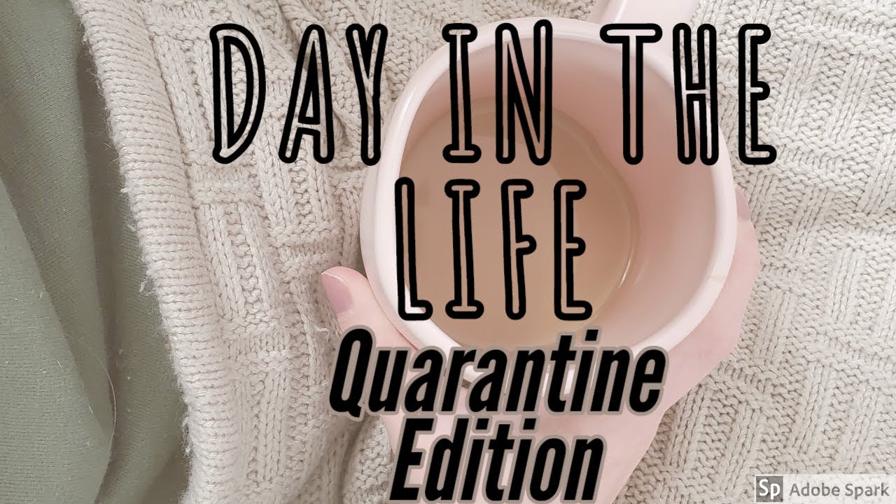 DAY IN THE LIFE- QUARANTINE STYLE// SIMPLE LIFE// DAILY LIVING - YouTube