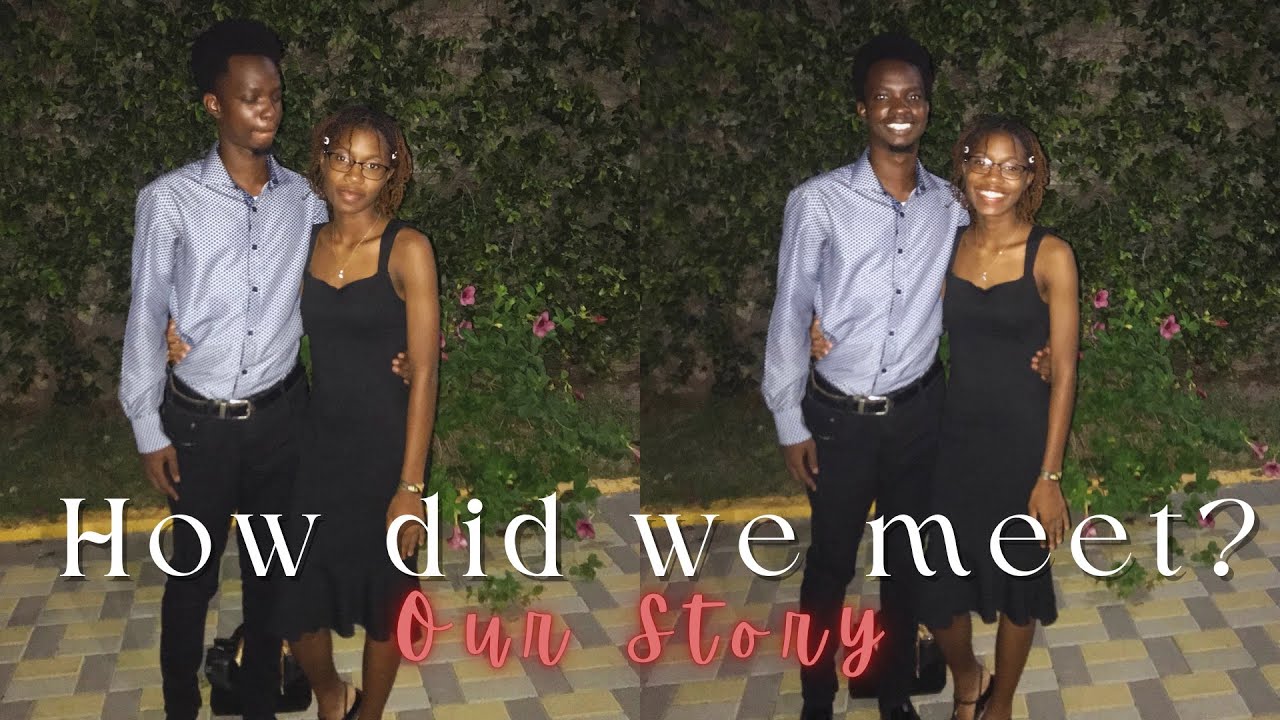 When God Writes Your Love Story// How did we meet?? (Part 1) - YouTube