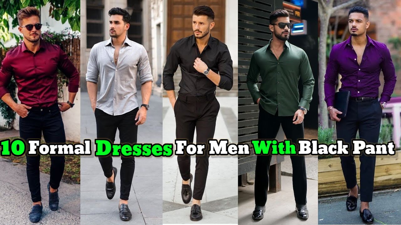 Top 10 Formal Dresses For Men | Black Formal Pant With Shirt ...