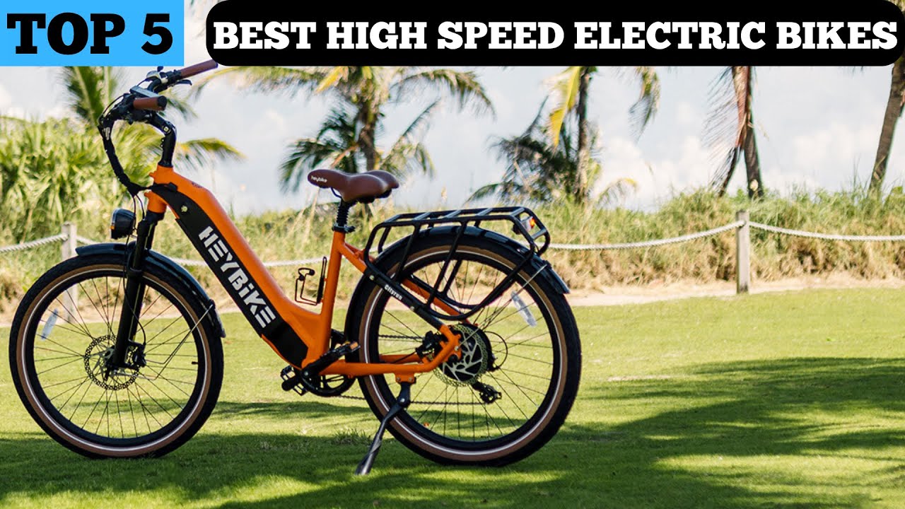 TOP 5 BEST HIGH SPEED ELECTRIC BIKES IN 2025 - YouTube