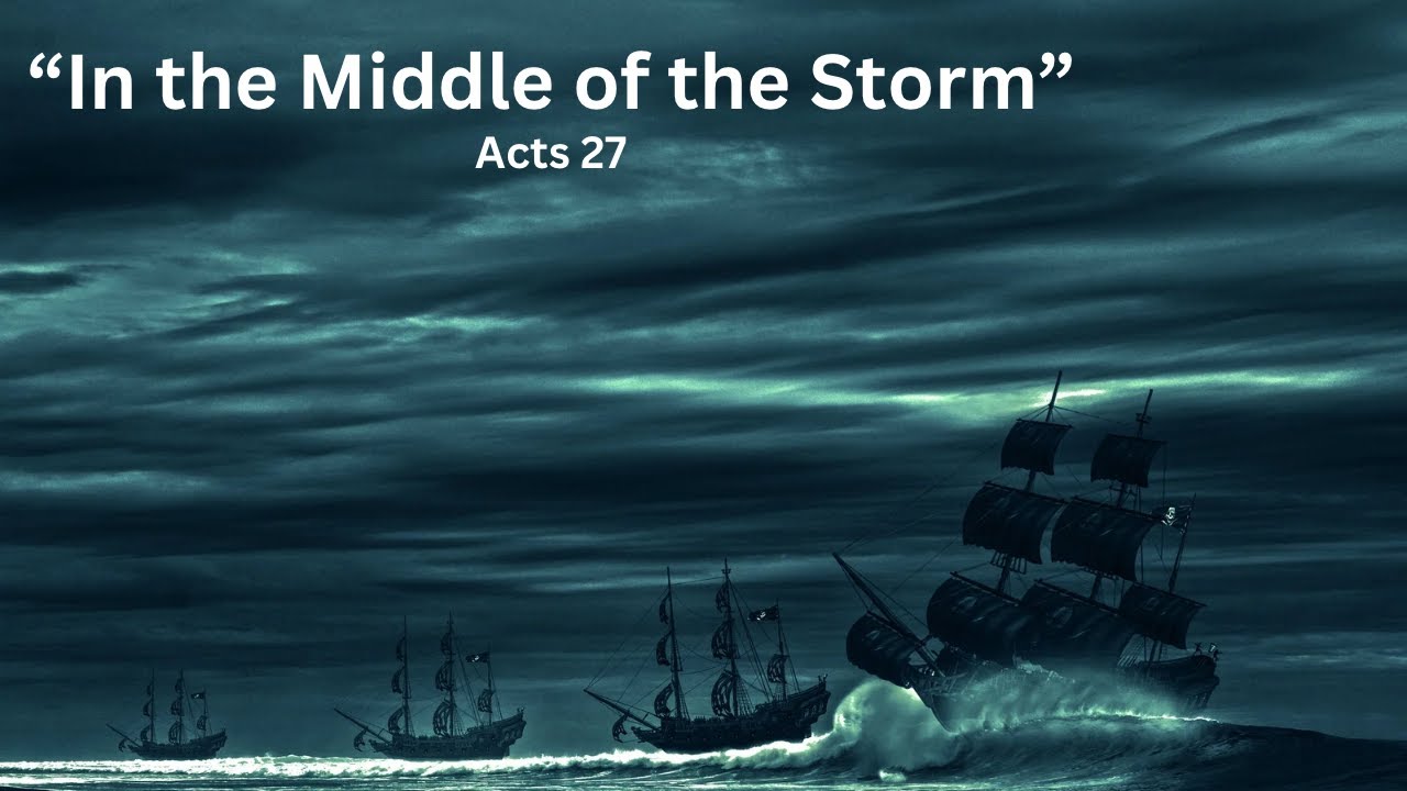 "In the Middle of the Storm", Acts 27, Rev. Chris Hauser - YouTube