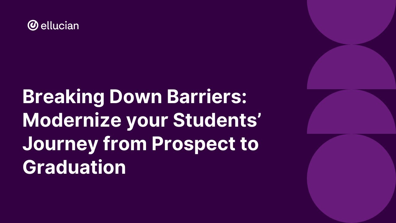 Breaking Down Barriers: Modernize your Students' Journey from Prospect ...