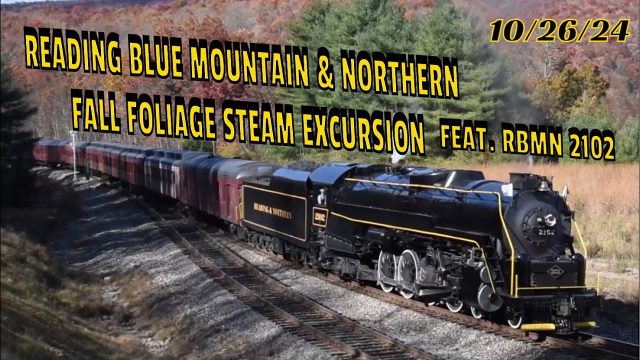 Reading Blue Mountain & Northern Fall Foliage Steam Excursion With RBMN 2102!! 10/26/24 - YouTube