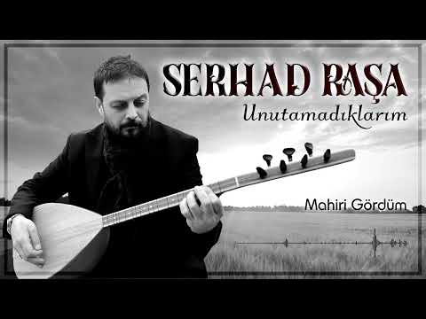 Serhad Raşa  - Mahiri Gördüm