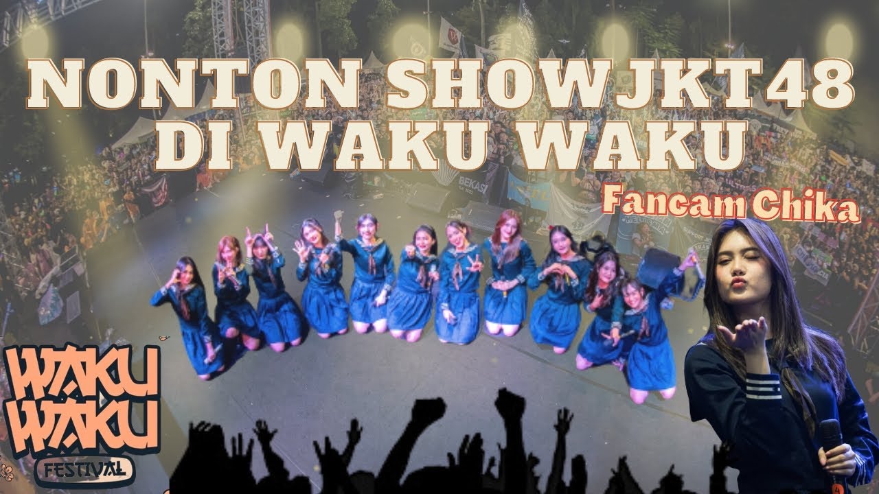 NONTON JKT48 DI WAKU-WAKU (CHIKA CAKEP PARAH😍) - SELIII VLOG - YouTube