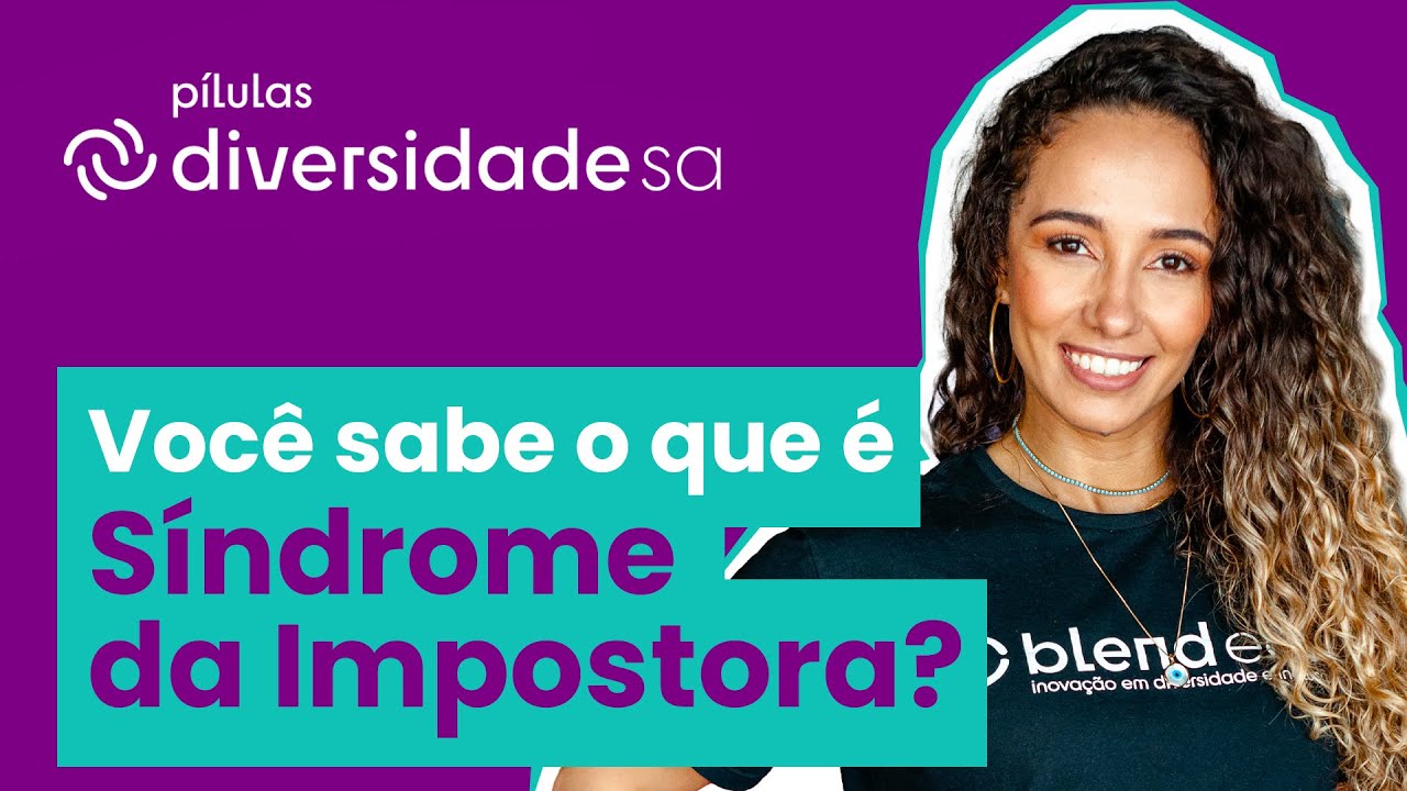 O que é a Síndrome da Impostora e como ela afeta o cotidiano das ...