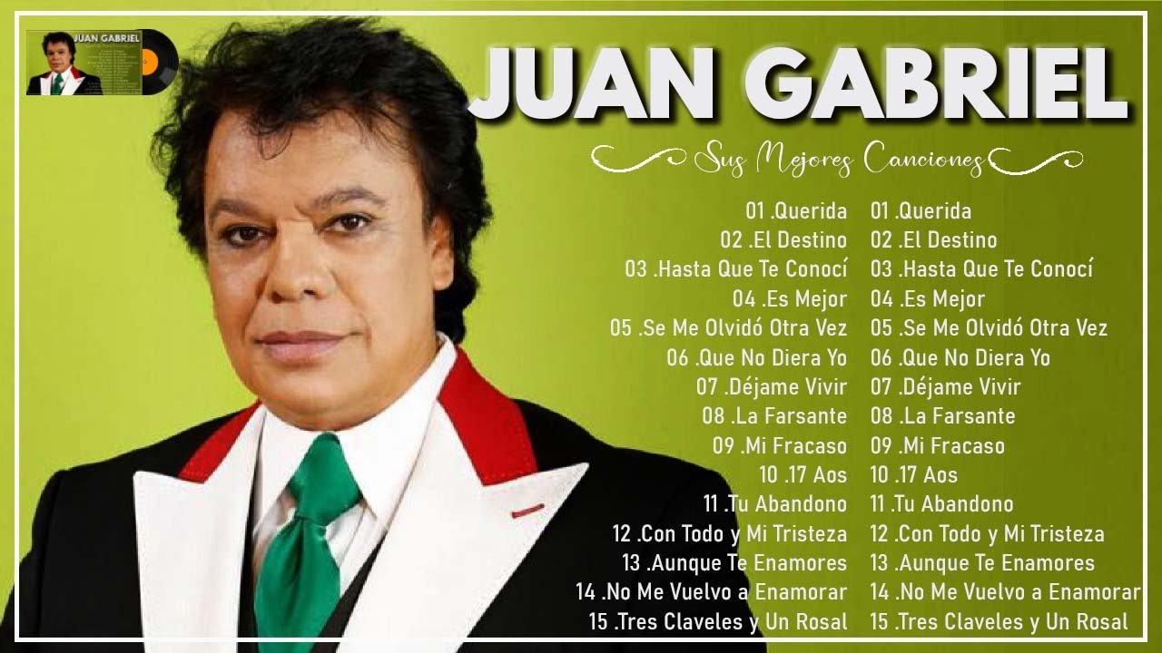 JUAN GABRIEL SUS GRANDES EXITÓS ROMÁNTICOS - JUAN GABRIEL ÉXITOS MIX ...