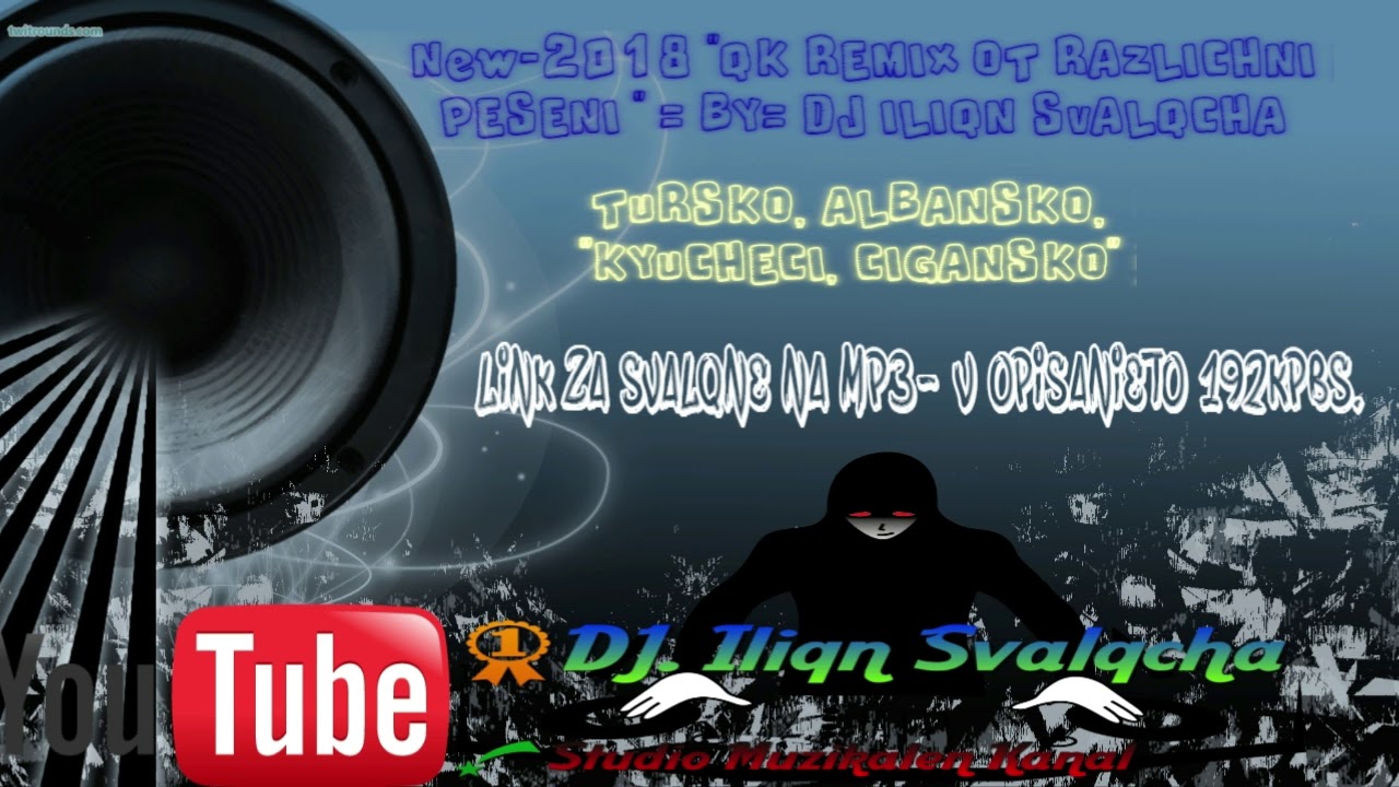MIX OT MNOGO QKI PESNI TURSKI, ALBANSKI / - DJ SVALQCHA / ЯКИ ПЕСНИ ...