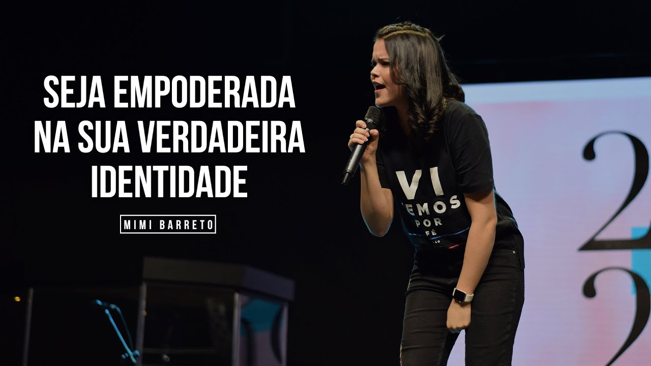 Seja empoderada na sua verdadeira identidade | Mimi Barreto - YouTube