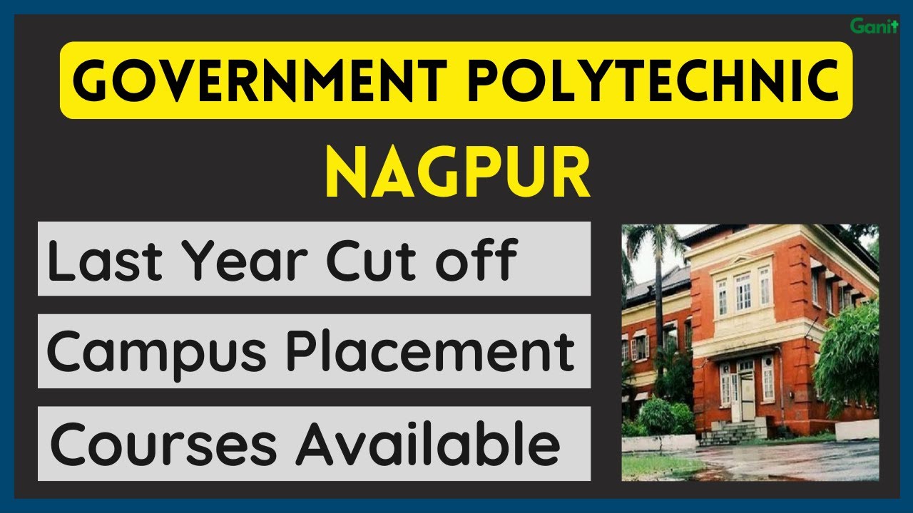 Government Polytechnic Nagpur | Cut-off | Placement | Fee Structure ...