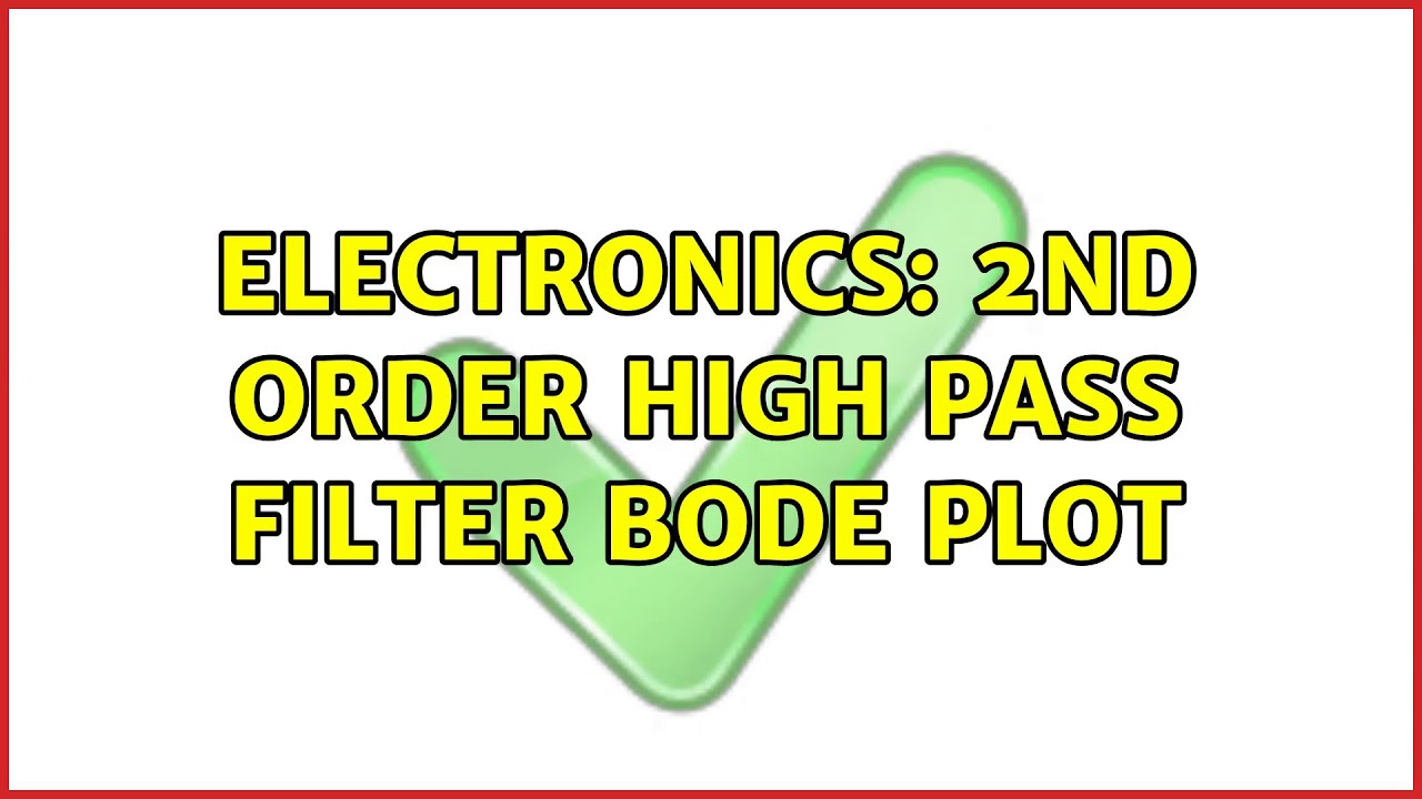 Electronics: 2nd order high pass filter bode plot - YouTube