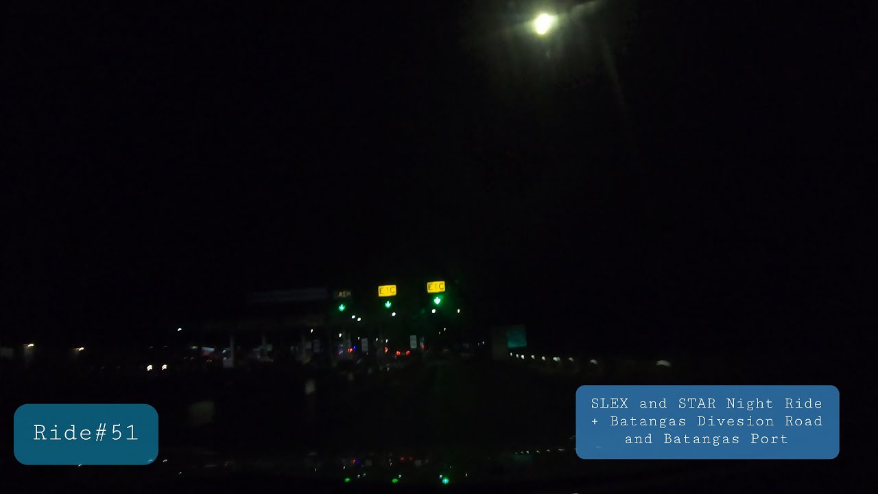 SLEX and STAR Tollway Night Ride Batangas Diversion Road Batangas Port ...