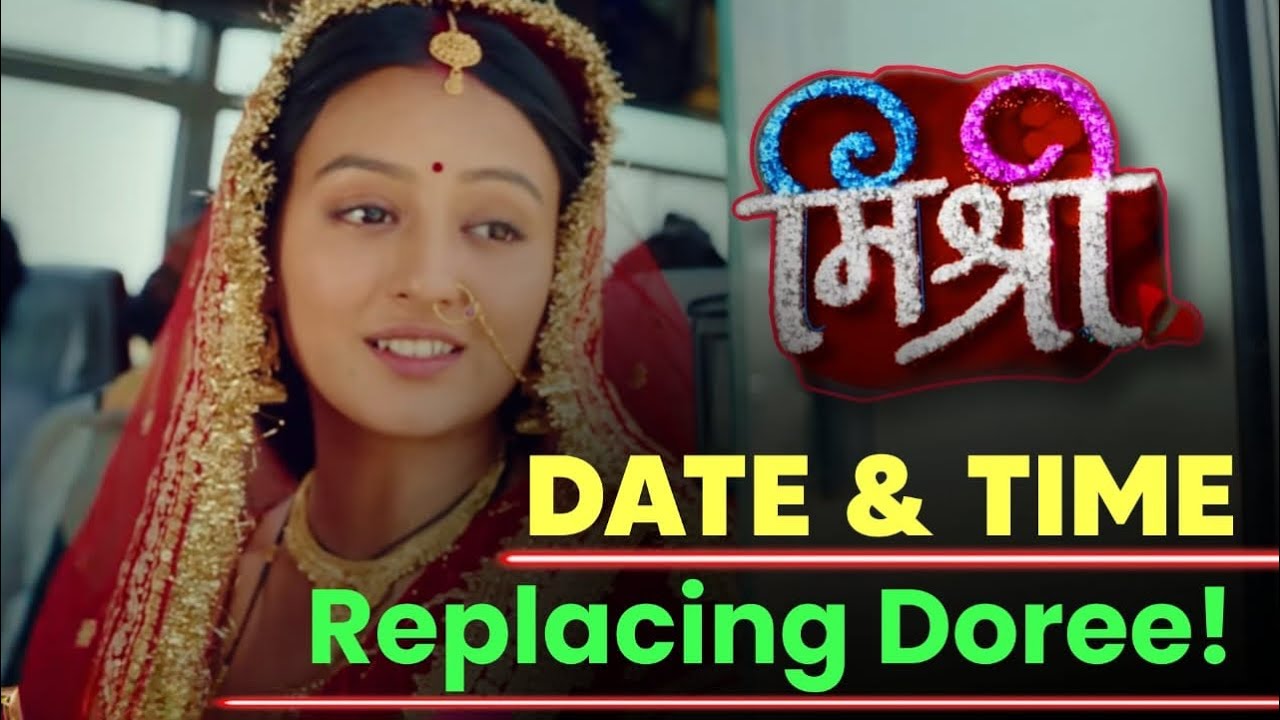 Mishri To Replace Doree on 8:30PM, NO TIME SLOT CHANGE for Dori ...