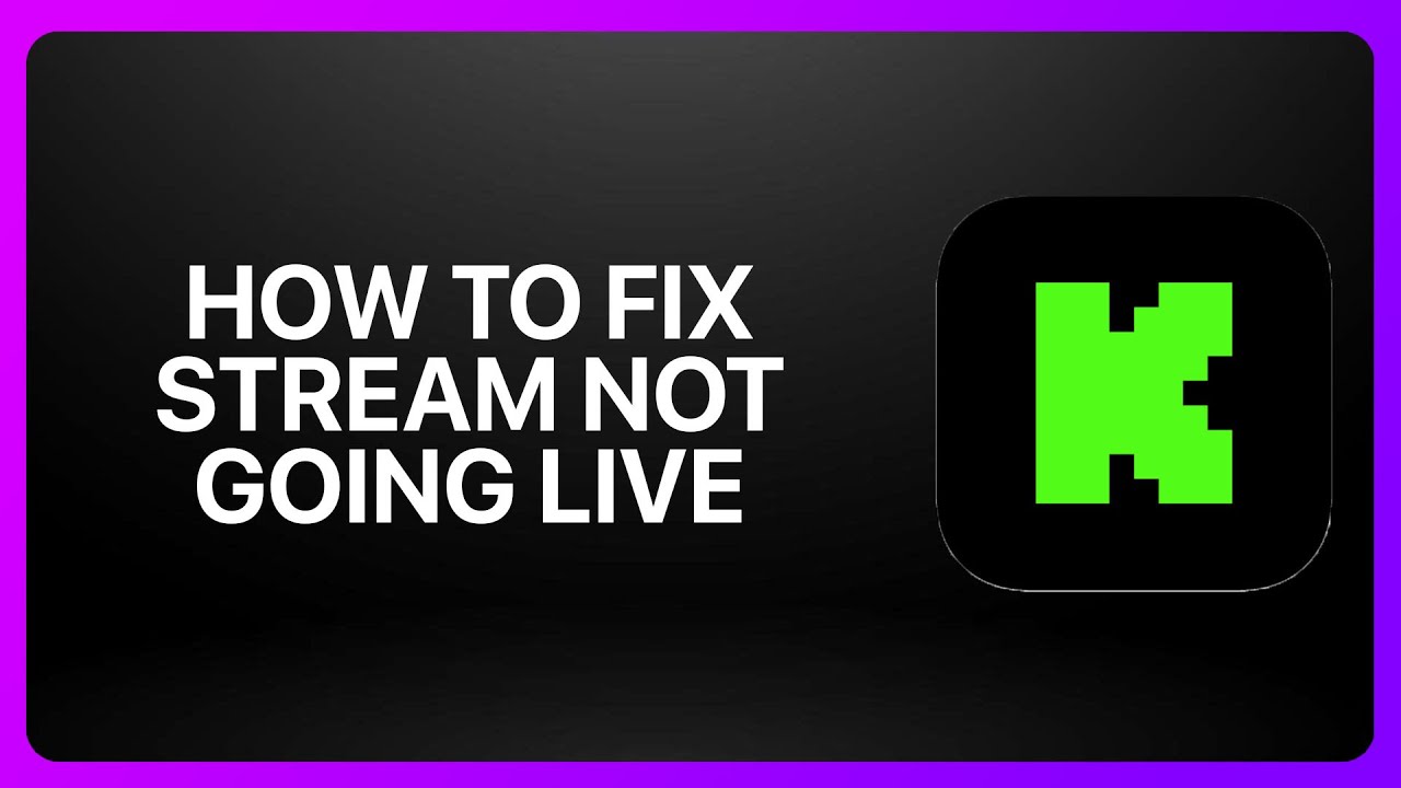 How To Fix Stream Not Going Live In Kick Streaming ! Tutorial - YouTube