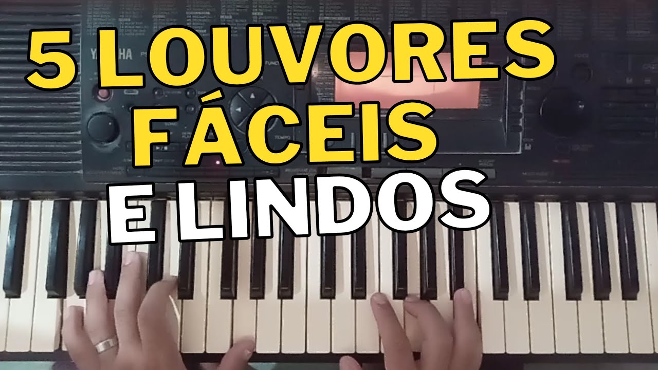 5 LOUVORES LINDOS E FÁCEIS DE TOCAR NO TECLADO _ Como tocar teclado - YouTube