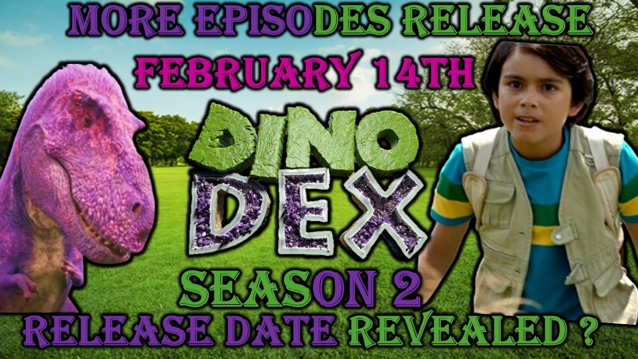 Dino Dex season 2 release date revealed ? and rest of season 1 episodes ...