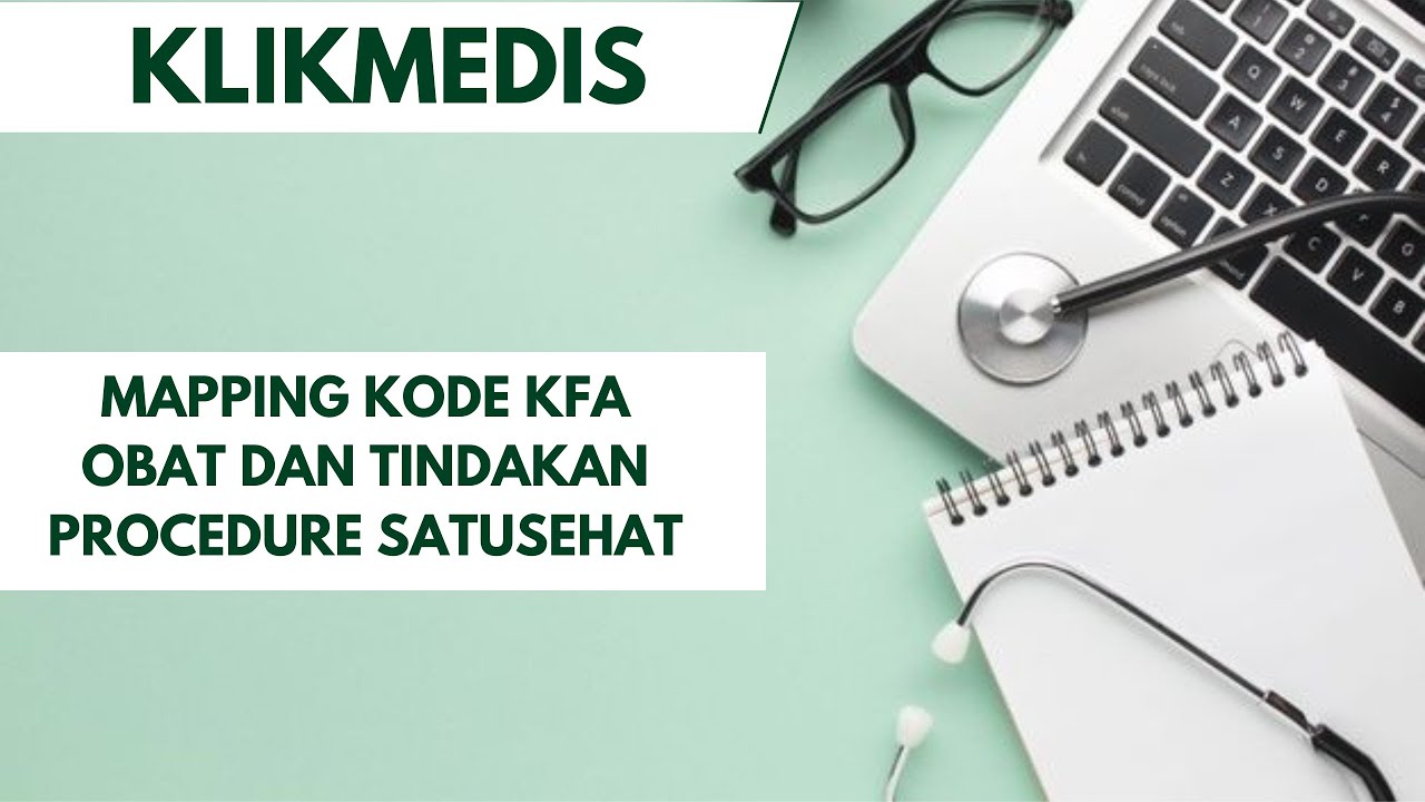 Mapping Kode KFA Obat Dan Tindakan Procedure SATUSEHAT Pada RME Klikmedis - YouTube