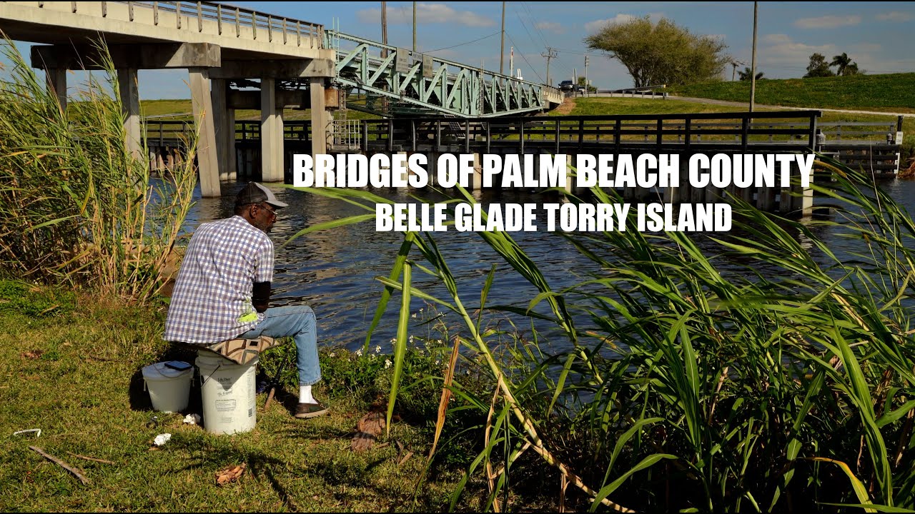 Bridges of Palm Beach County, Belle Glade Torry Island Bridge - YouTube