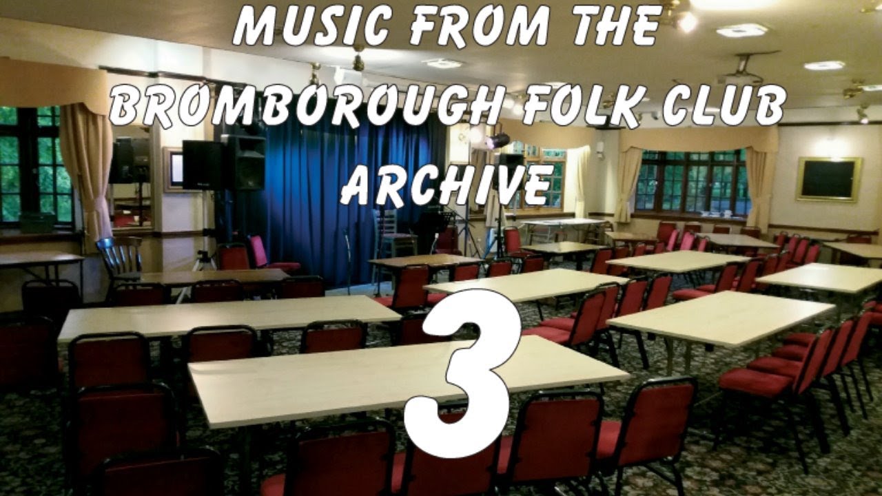 Bromborough Folk Club Archive - Week 3 - YouTube