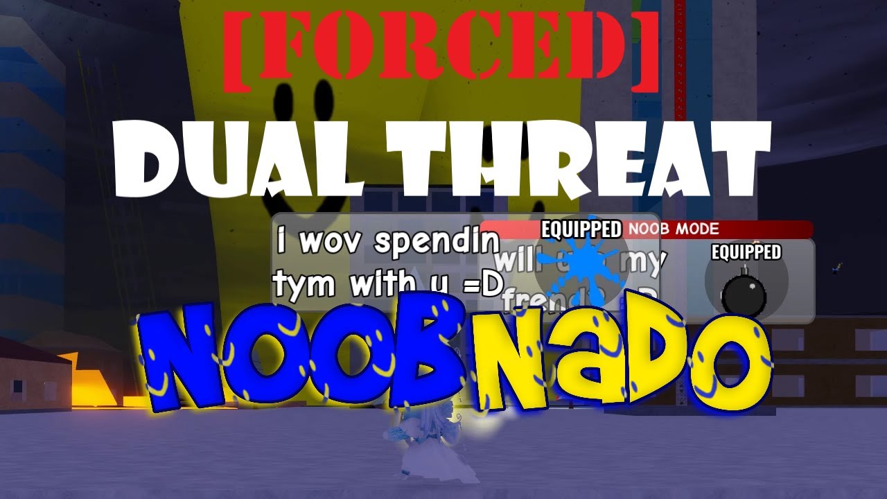 Roblox (TAU) [FORCED] DUAL THREAT NOOB-NADO - YouTube