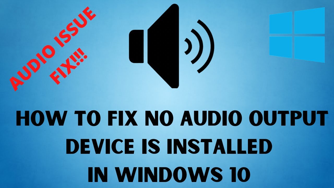 Fixed- no audio output device is installed windows 10 | Latest 2021- no ...