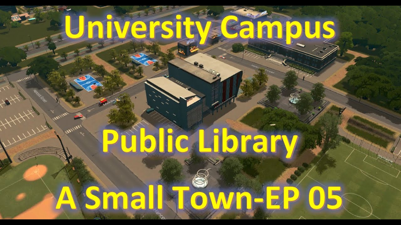 EP 05 - A Small Town - University Campus - Public Library and Sports ...