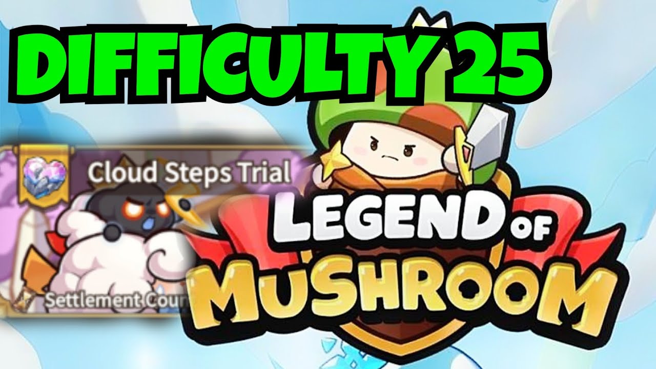 Cloud Steps Trial - Difficulty 25 Skill set Legend of Mushroom - YouTube