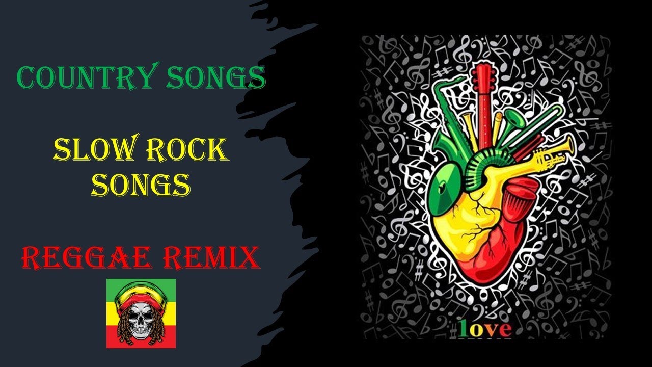 COUNTRY SONGS REGGAE REMIX | SLOW ROCK REGGAE REMIX | REGGAE GREATEST ...