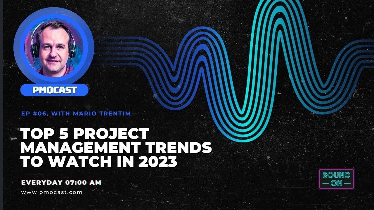 PMOCast #006 | Top 5 Project Management Trends to Watch in 2023 - YouTube