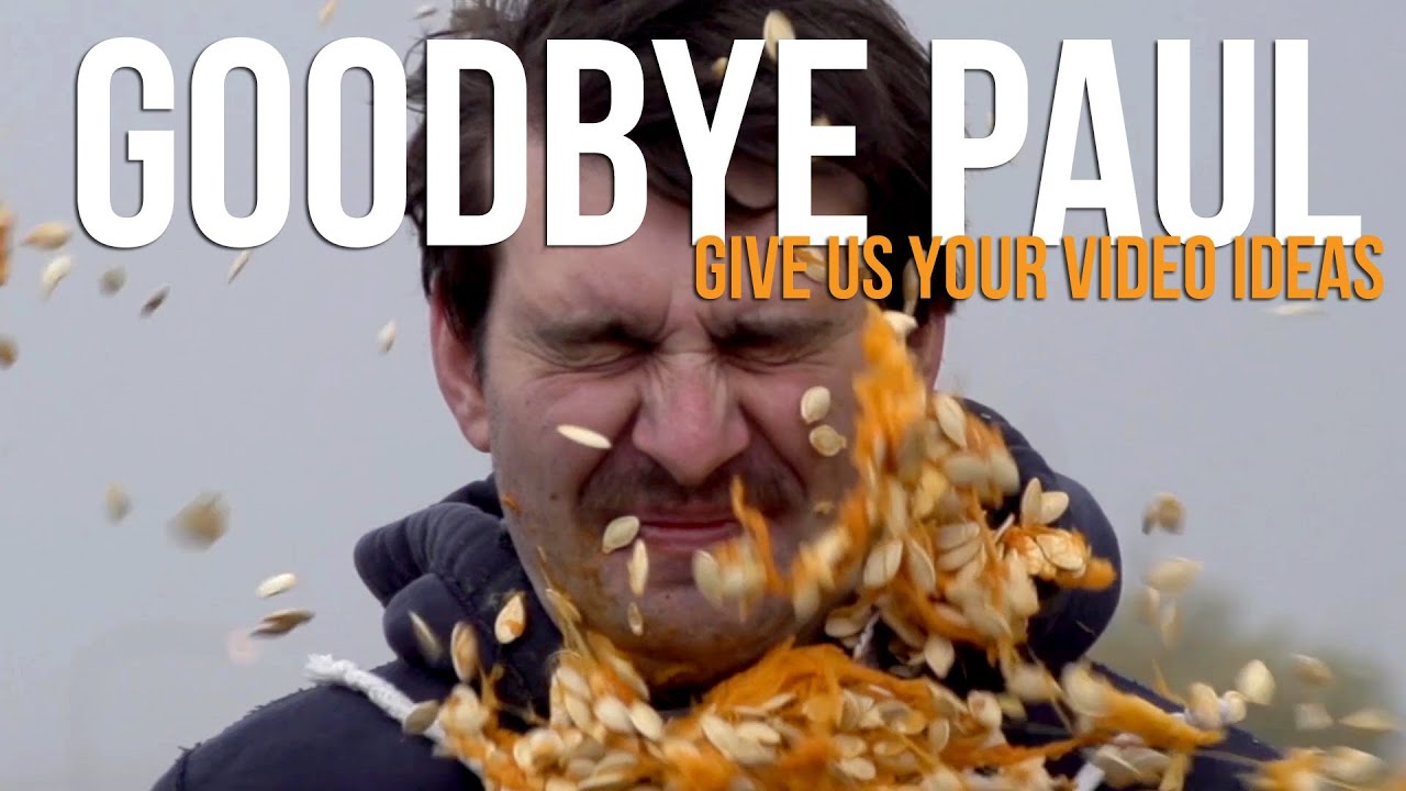 Goodbye Paul | Give us your video ideas - YouTube